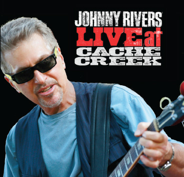 Johnny Rivers - LIVE at Cache Creek - Information Page